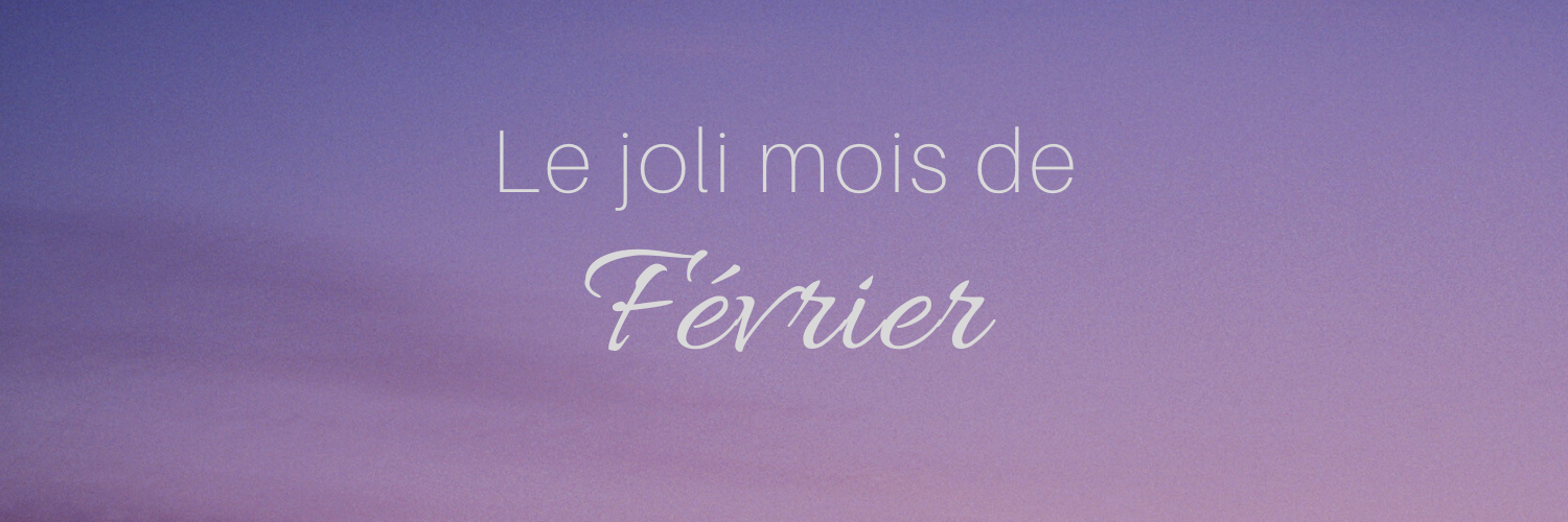 Mon joli mois de février - Madame Dree